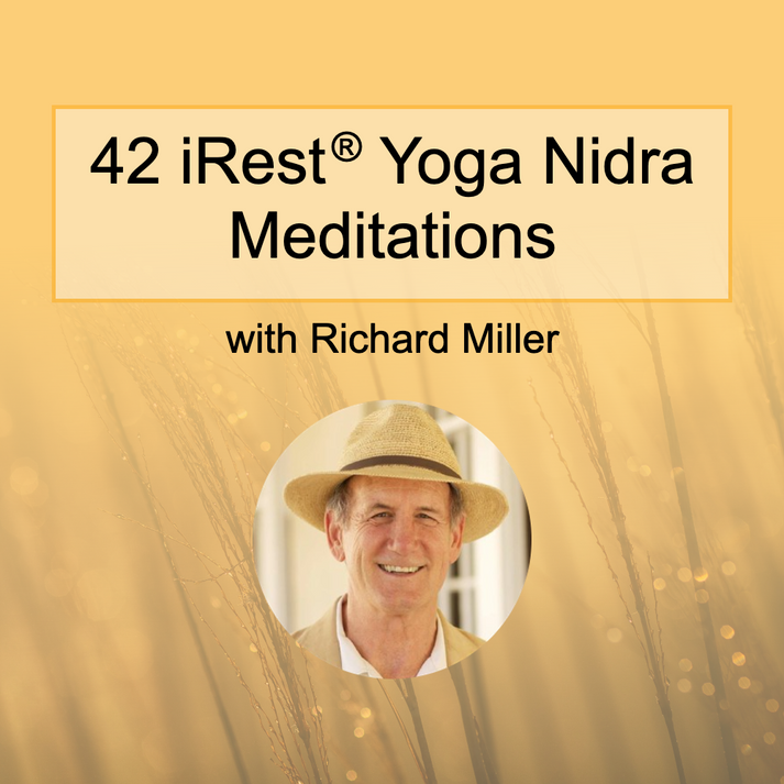 42 iRest Yoga Nidra Meditations with Richard Miller – iRest Institute